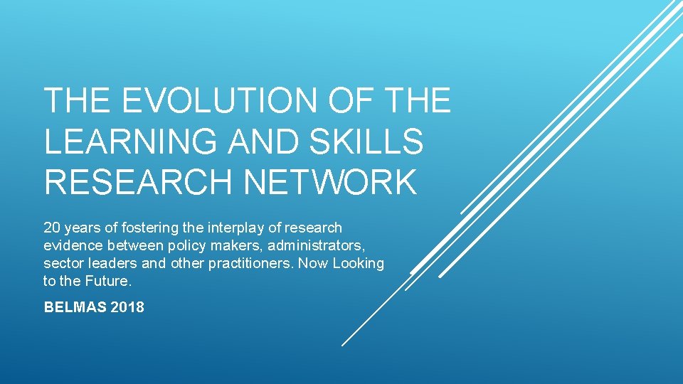 THE EVOLUTION OF THE LEARNING AND SKILLS RESEARCH