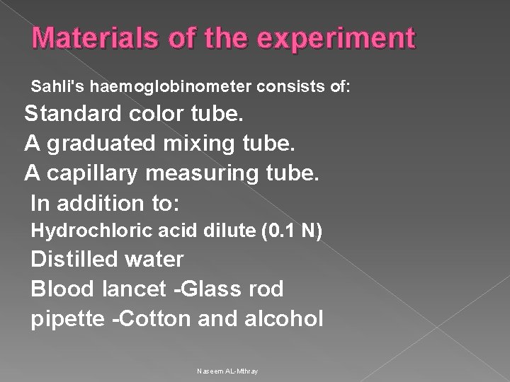 Hemoglobinometer LAB 5 Naseem ALMthray Haemoglobin is the
