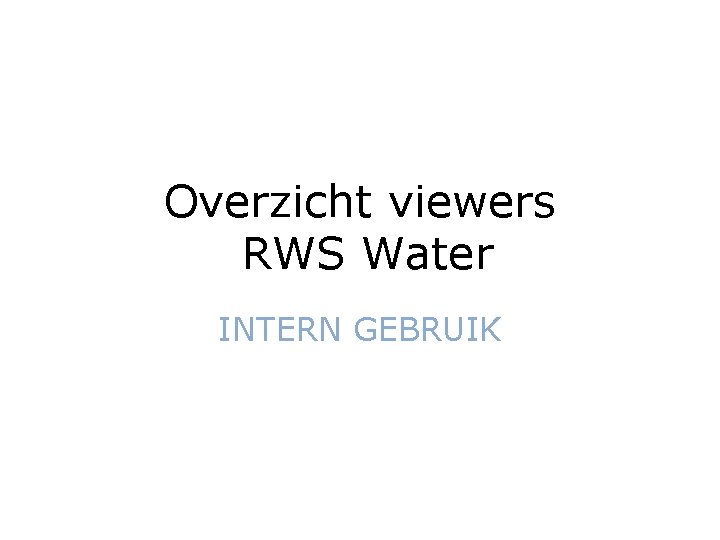 Overzicht viewers RWS Water Opzet uit inventarisatie en