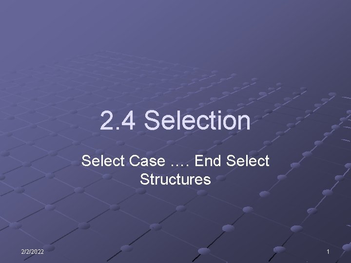 2 4 Selection Select Case End Select Structures