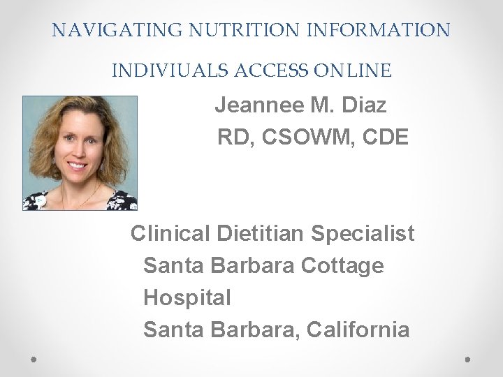 NAVIGATING NUTRITION INFORMATION INDIVIUALS ACCESS ONLINE Jeannee M