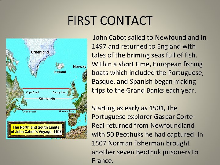 FIRST CONTACT John Cabot sailed to Newfoundland in