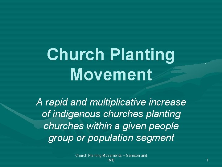 Church Planting Movement A rapid and multiplicative increase