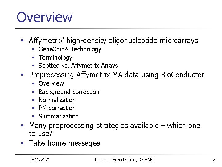 Affymetrix and Bio Conductor Johannes Freudenberg Cincinnati Childrens