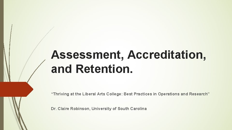 Assessment Accreditation and Retention Thriving at the Liberal