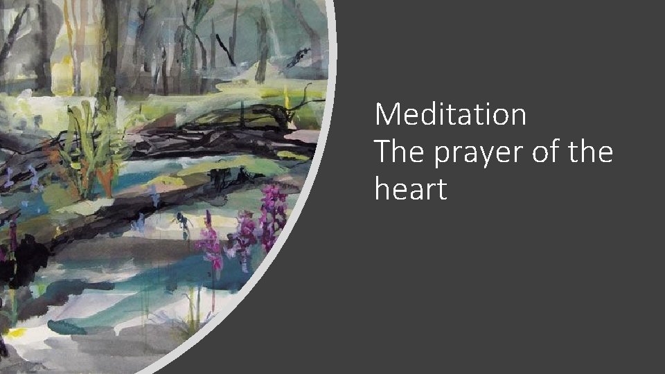 Meditation The prayer of the heart Kataphatic prayer