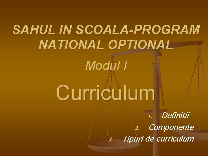 SAHUL IN SCOALAPROGRAM NATIONAL OPTIONAL Modul I Curriculum
