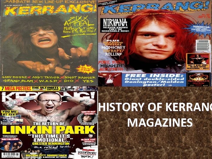 HISTORY OF KERRANG MAGAZINES When was Kerrang formed