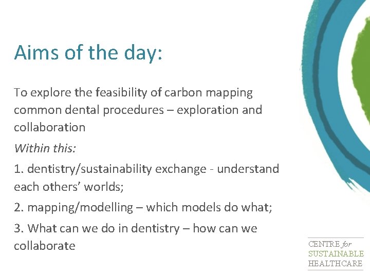Carbon Modelling in Dentistry overview of the day
