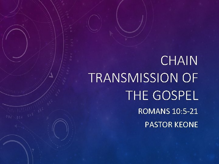 CHAIN TRANSMISSION OF THE GOSPEL ROMANS 10 5