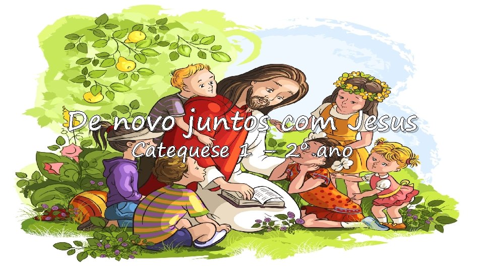 De novo juntos com Jesus Catequese 1 2