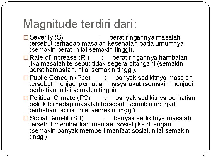Penentuan Prioritas Masalah Kesehatan Metode CARL Metode CARL
