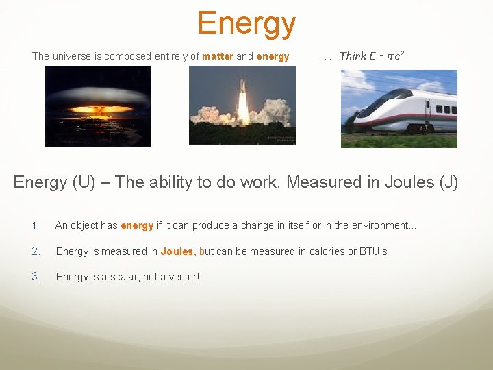 Energy The universe is composed entirely of matter