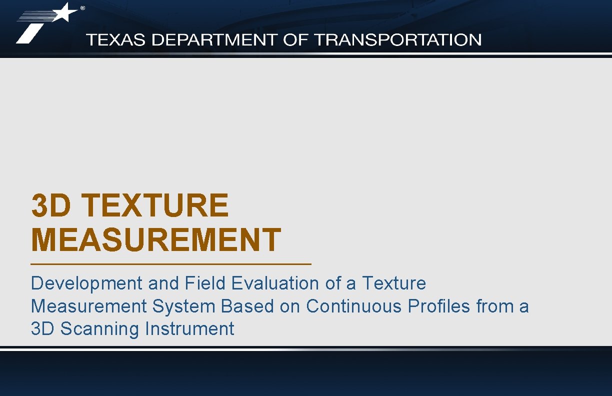 3 D TEXTURE MEASUREMENT Development and Field Evaluation