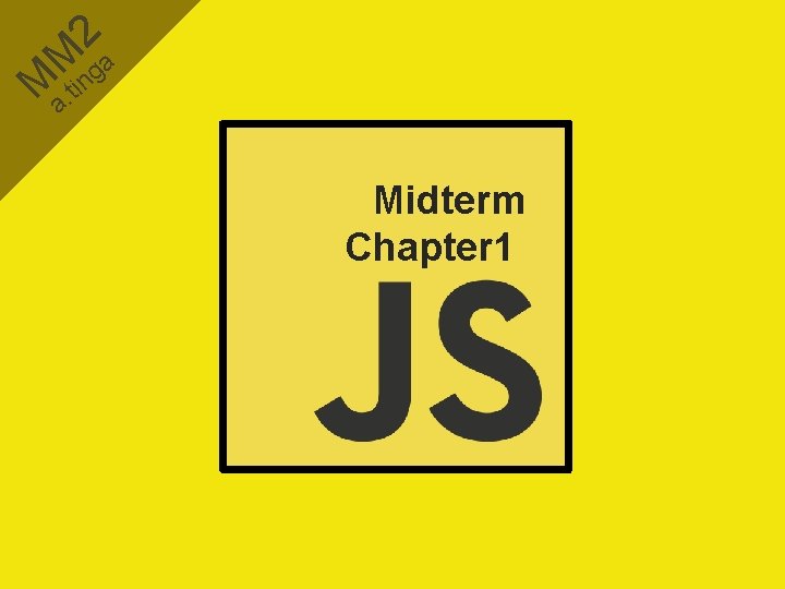 2 Minga Ma t Midterm Chapter 1 JAVASCRIPT