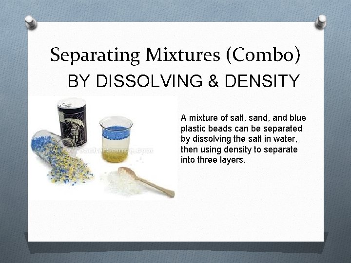 Separating Mixtures using Physical Properties How can you