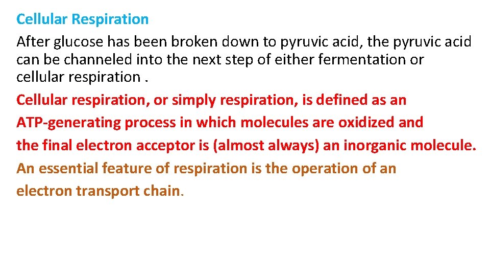 Cellular Respiration After glucose has been broken down