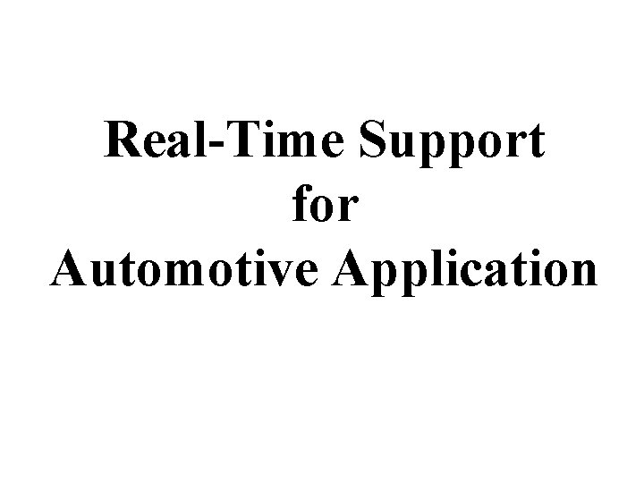RealTime Support for Automotive Application Outline Engine Control