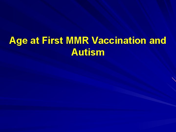 Age at First MMR Vaccination and Autism Vaccines
