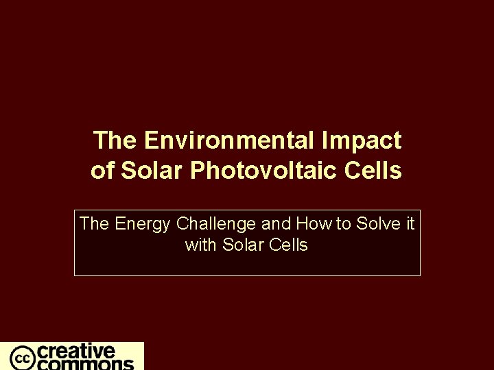 The Environmental Impact of Solar Photovoltaic Cells The