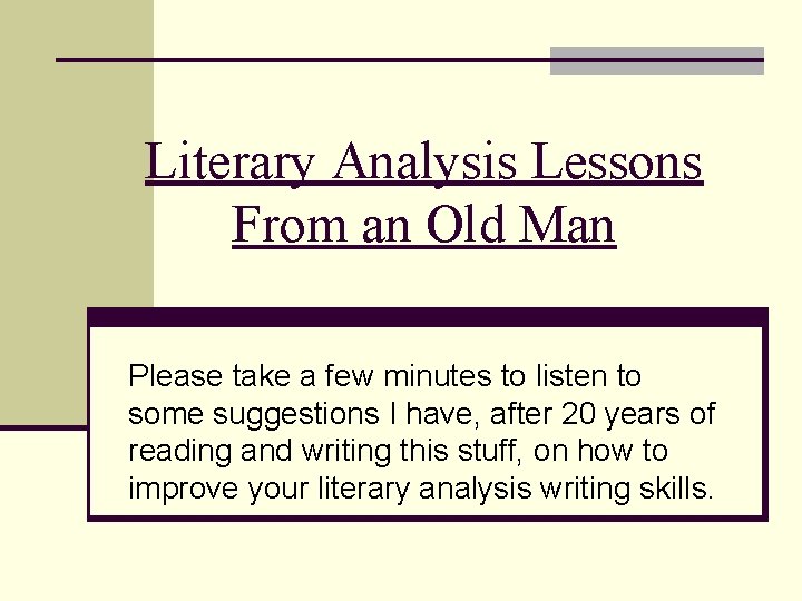 Literary Analysis Lessons From an Old Man Please