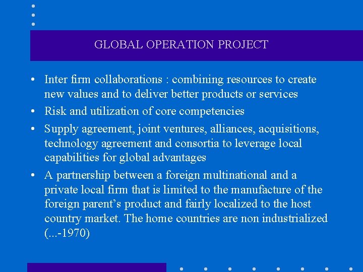 GLOBAL OPERATION PROJECT Inter firm collaborations combining resources