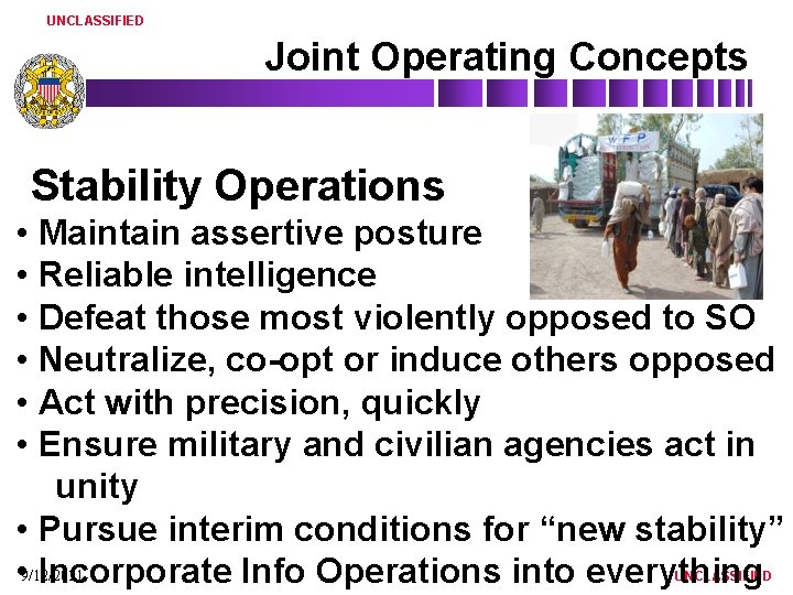 UNCLASSIFIED Joint Operational Capabilities to determine Future Logistics