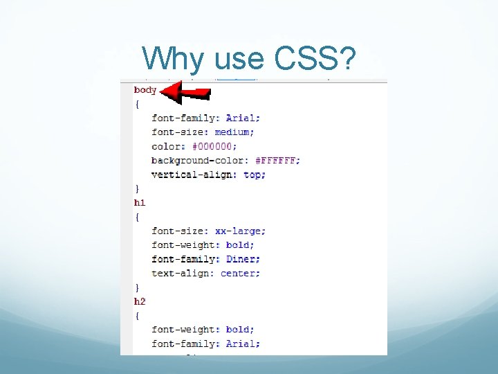 Objective Cascading Style Sheets Why use CSS Where