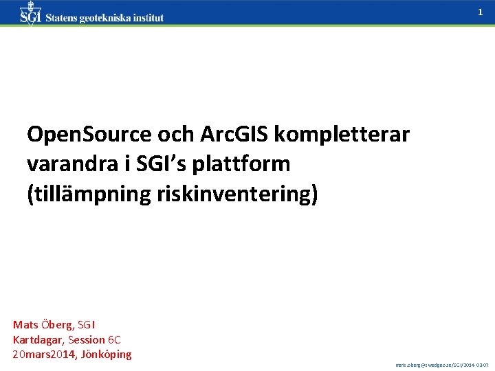 1 Open Source och Arc GIS kompletterar varandra