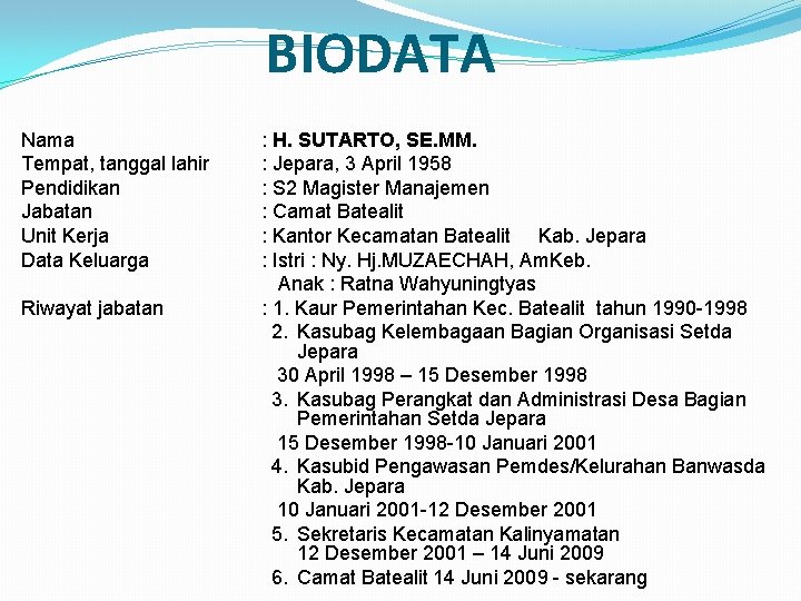 BIODATA Nama Tempat tanggal lahir Pendidikan Jabatan Unit