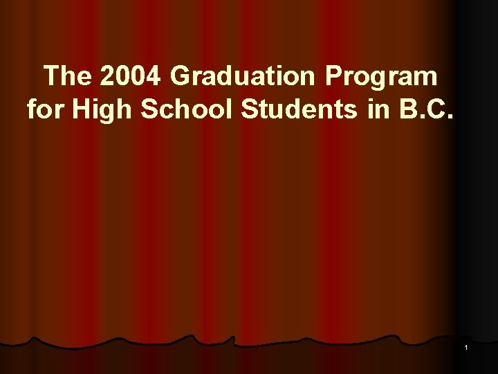 The 2004 Graduation Program for High School Students