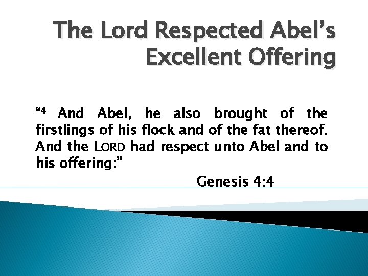 The Lord Respected Abels Excellent Offering 4 And