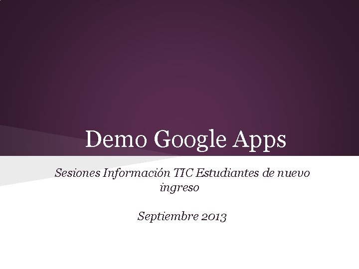 Demo Google Apps Sesiones Informacin TIC Estudiantes de