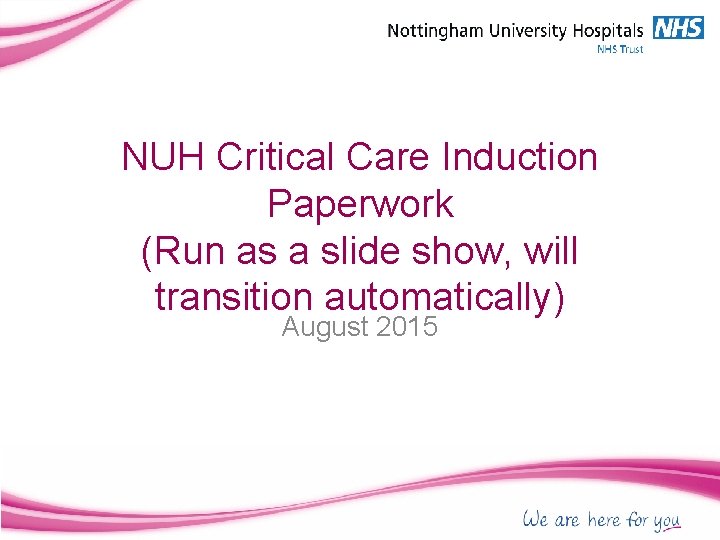 NUH Critical Care Induction Paperwork Run as a