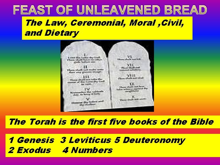 FEAST OF UNLEAVENED BREAD There are Five types