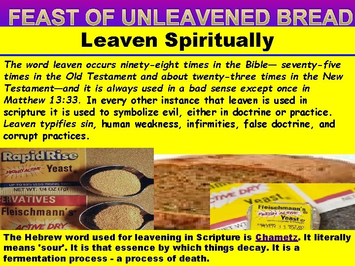 FEAST OF UNLEAVENED BREAD There are Five types
