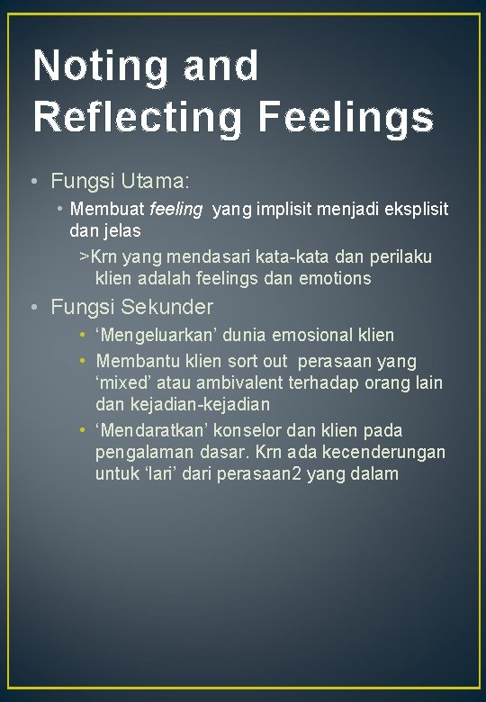 Noting and Reflecting Feelings Fungsi Utama Membuat feeling