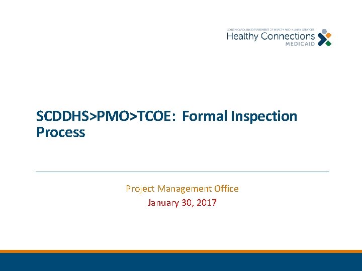 SCDDHSPMOTCOE Formal Inspection Process Project Management Office January