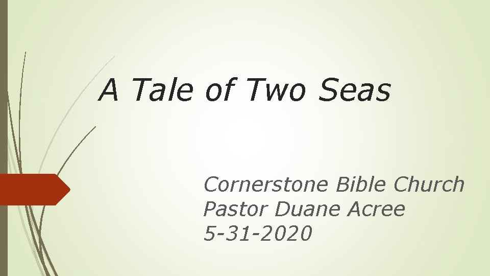 A Tale of Two Seas Cornerstone Bible Church