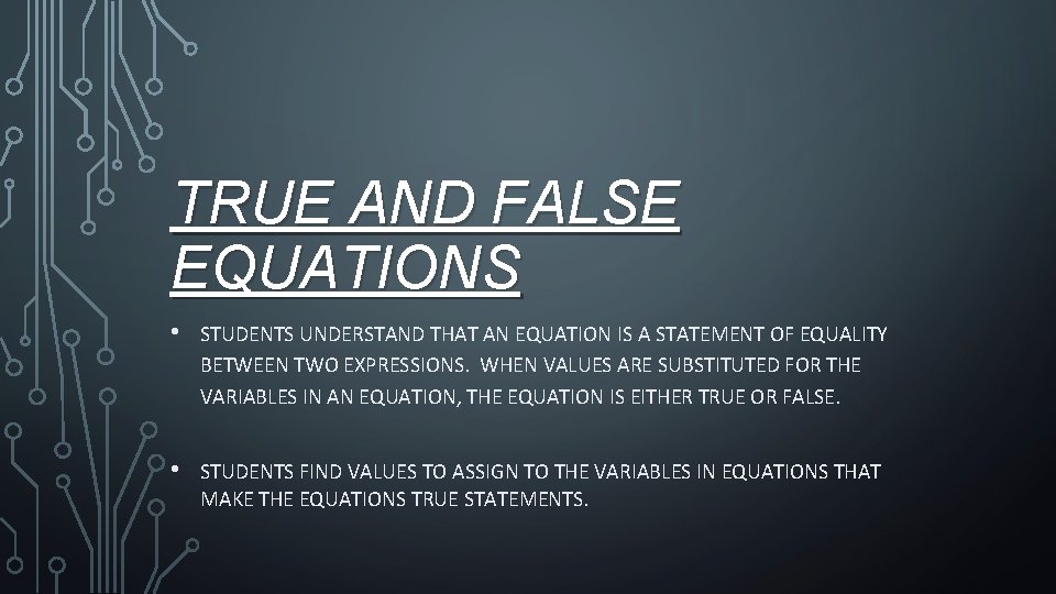 TRUE AND FALSE EQUATIONS STUDENTS UNDERSTAND THAT AN