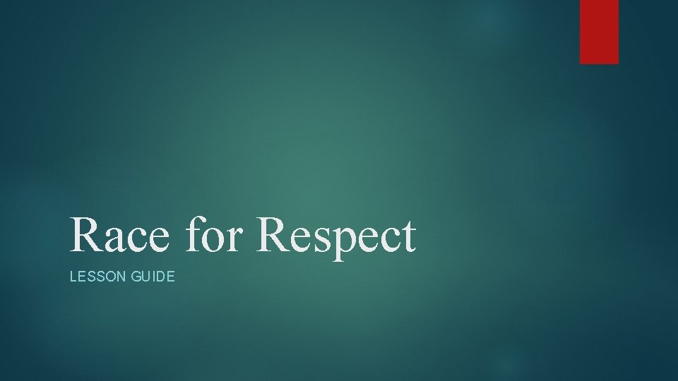 Race for Respect LESSON GUIDE Character A set