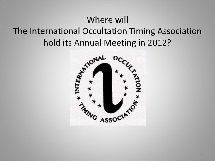 Where will The International Occultation Timing Association hold