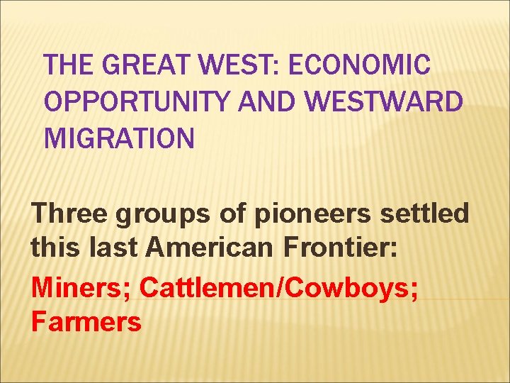 THE GREAT WEST ECONOMIC OPPORTUNITY AND WESTWARD MIGRATION