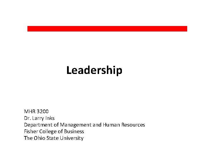 Leadership MHR 3200 Dr Larry Inks Department of