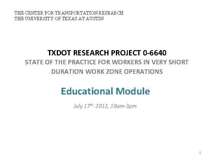 THE CENTER FOR TRANSPORTATION RESEARCH THE UNIVERSITY OF