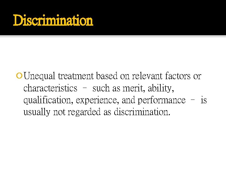 Discrimination Discrimination can be defined as differential i