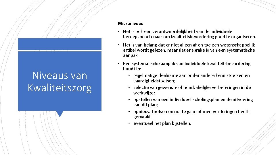 Kwaliteitszorg Wat is eigenlijk het verschil tussen Kwaliteitszorg