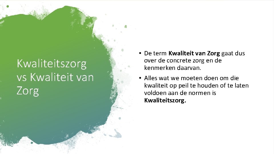 Kwaliteitszorg Wat is eigenlijk het verschil tussen Kwaliteitszorg
