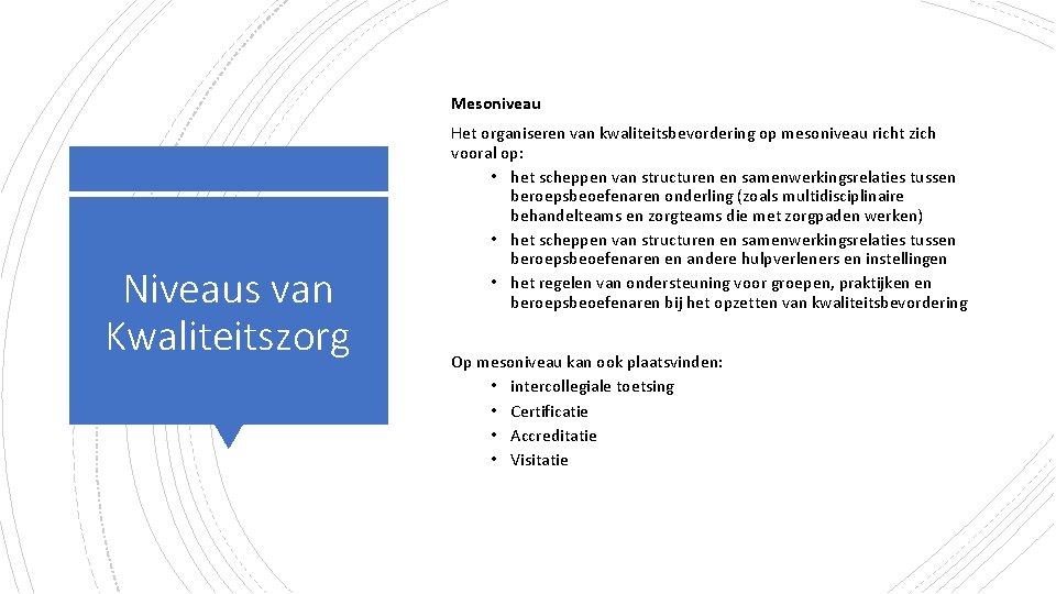 Kwaliteitszorg Wat is eigenlijk het verschil tussen Kwaliteitszorg