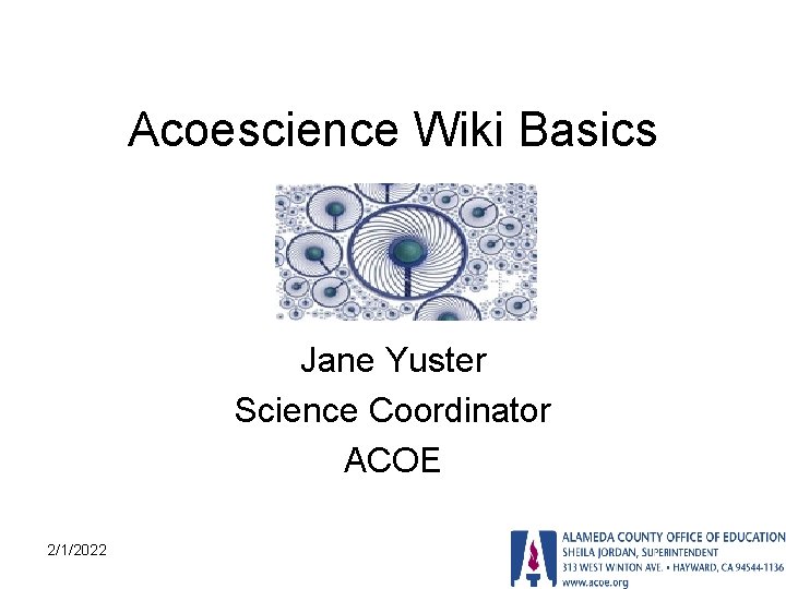 Acoescience Wiki Basics Jane Yuster Science Coordinator ACOE